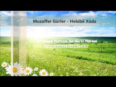 Muzaffer Gürler - Hebibê Xüda - www.kurtceilahi.com
