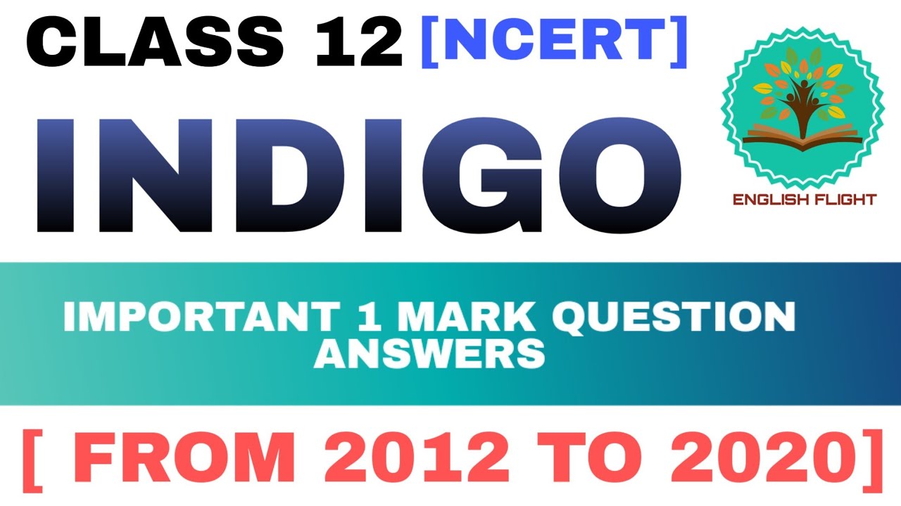 INDIGO (IMPORTANT 1 MARK Q&A) |FROM 2012 TO 2020 |CLASS 12 - YouTube