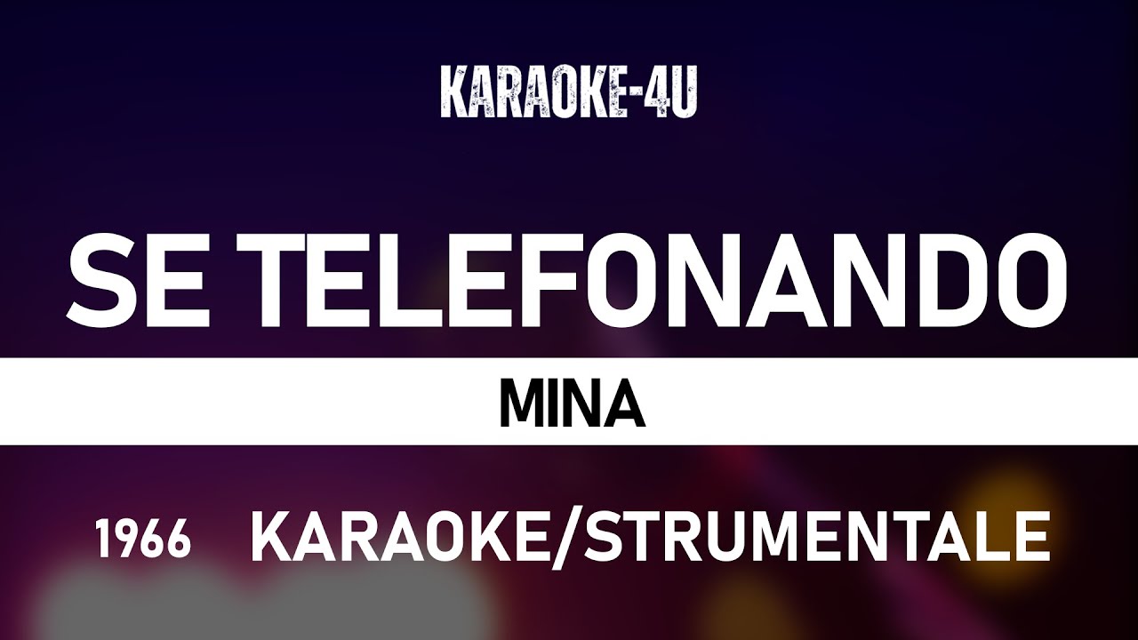 Se telefonando - Mina (karaoke/strumentale/testo/lyrics) - YouTube