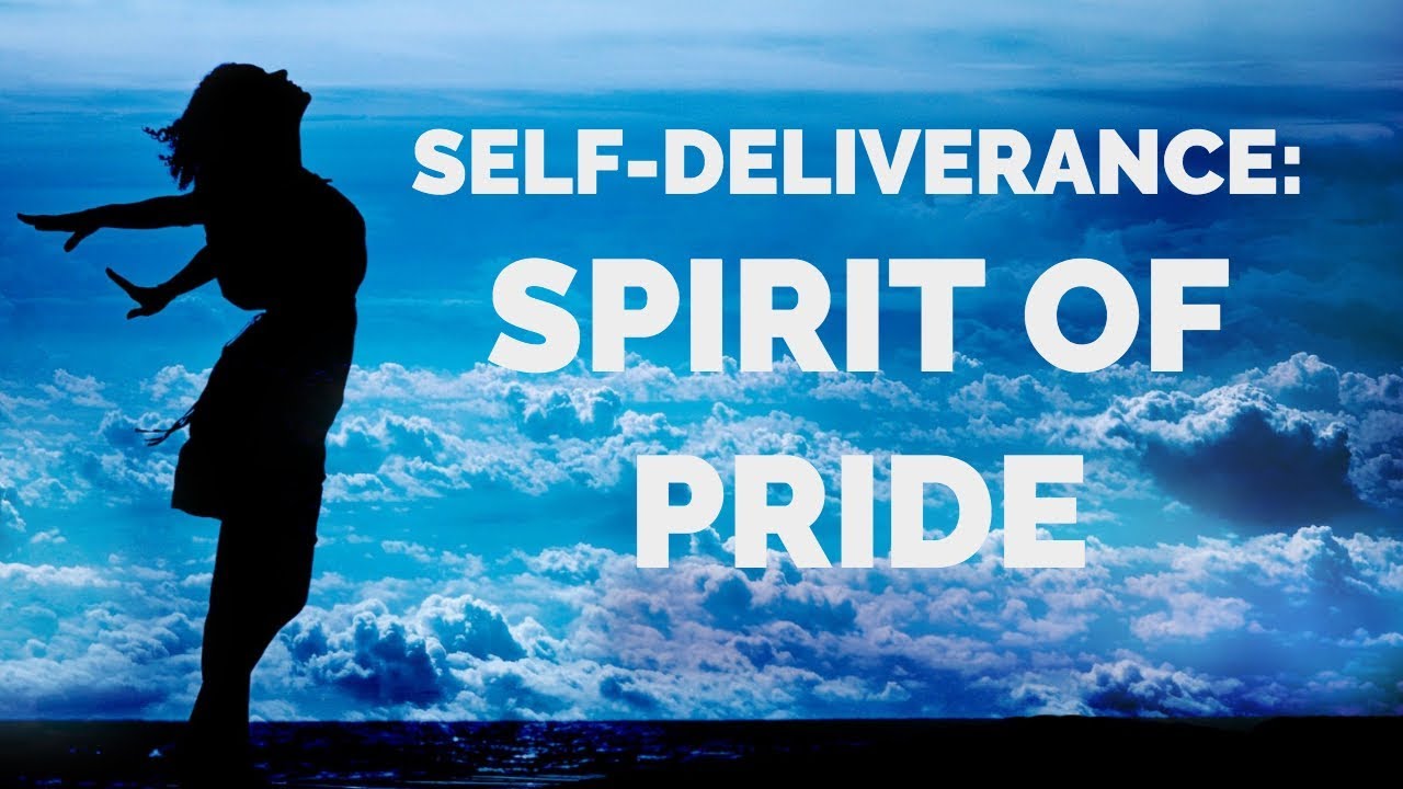 Deliverance From The Spirit Of Pride Self Deliverance Prayers YouTube deliverance-from-the-spirit-of-pride-self-deliverance-prayers-youtube