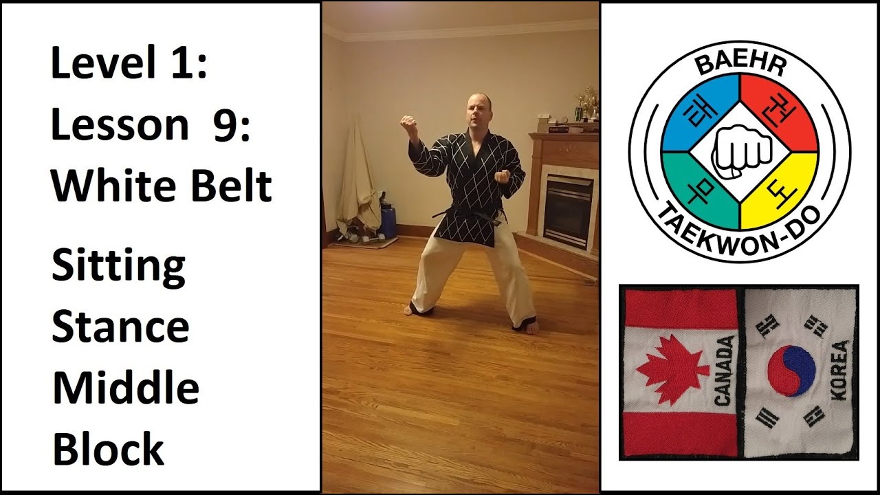 Baehr Taekwondo: Lesson 01-09: White Belt: Sitting Stance - Middle ...