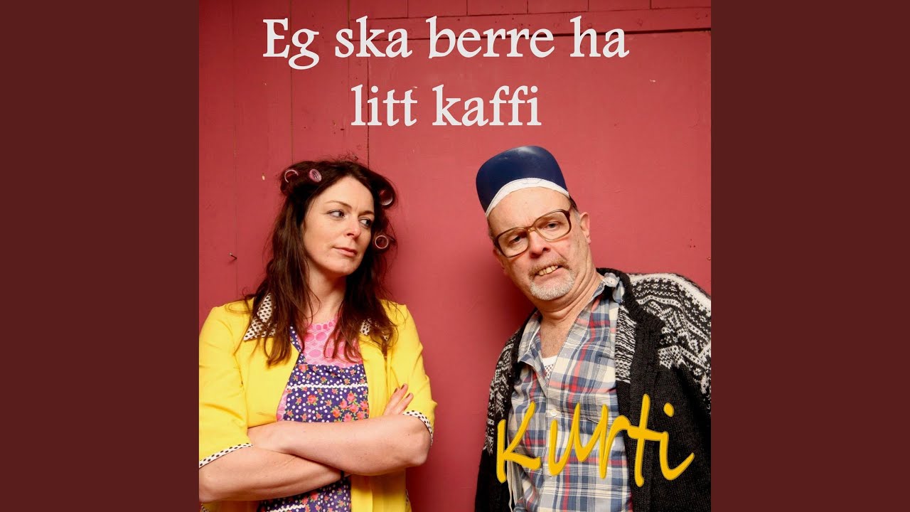 Eg ska berre ha litt kaffi - YouTube Music