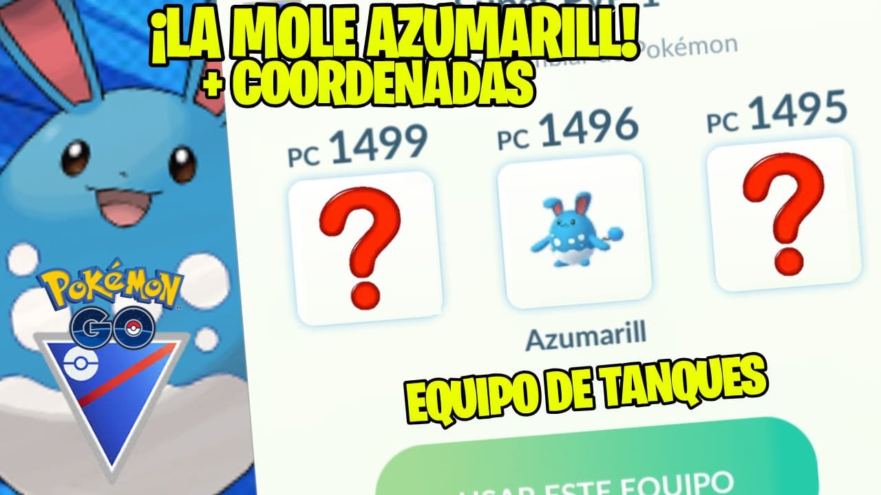 AZUMARILL ARRASA EN EL PVP + UBICACIONES en LIGA 1500 de GO BATTLE ...