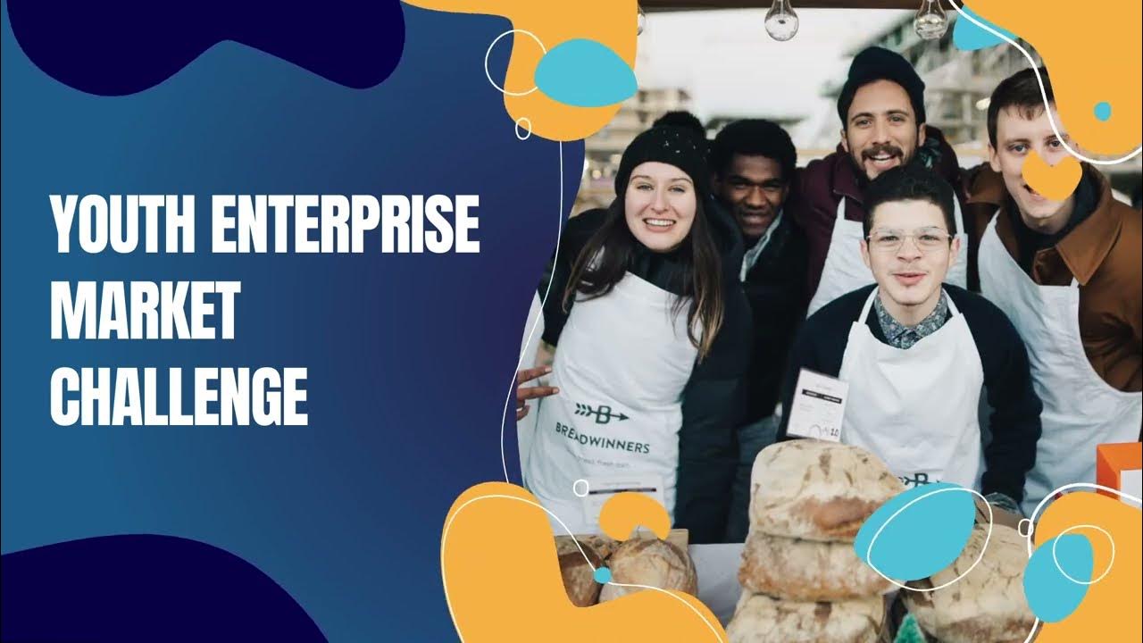 Youth Enterprise Market Challenge 2024 | Transform Your Passion into a Business! - YouTube