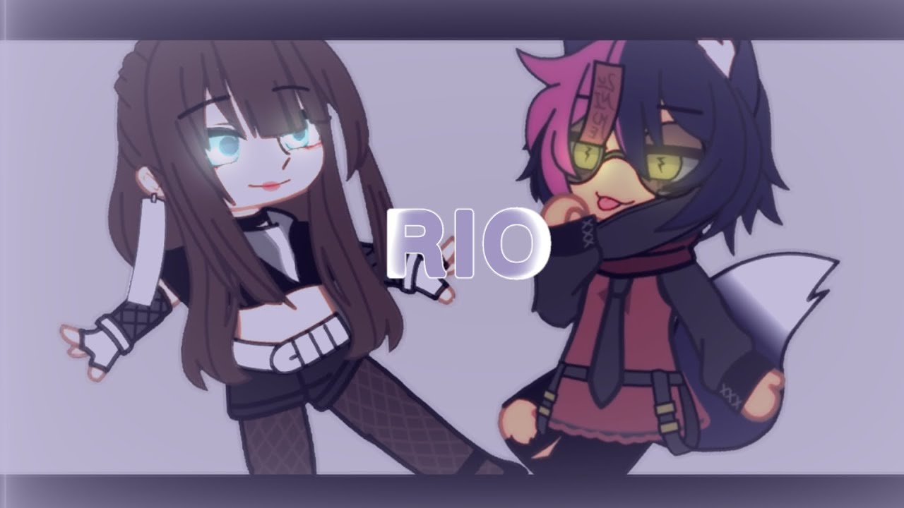 RIO//MEME//Gacha Club - YouTube