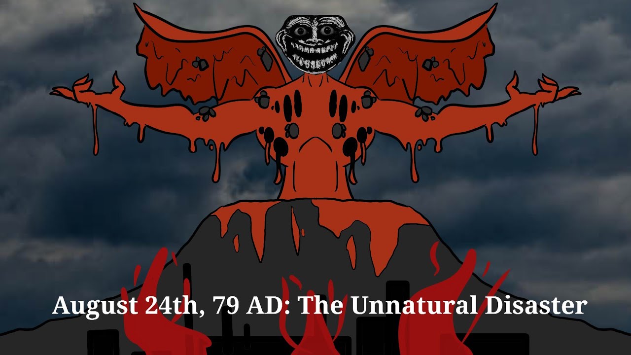 Trollge: August 24th, 79 AD: "The Unnatural Disaster" Incident - YouTube