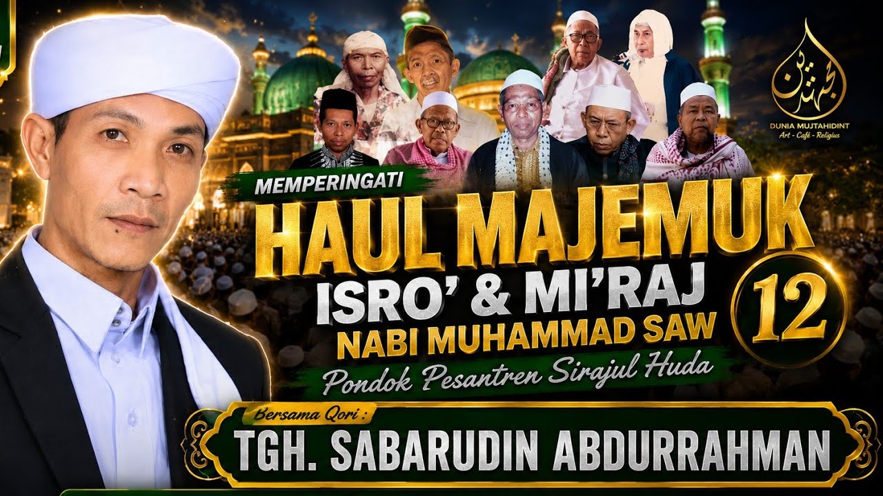 TGH. SABARUDIN QORI' INTERNASIONAL DALAM HAUL MAJEMUK PONPES SIRAJUL ...