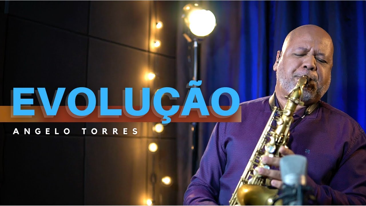 EVOLUÇÃO (Angelo Torres) Instrumental SAX CD Inicio de Tudo - YouTube