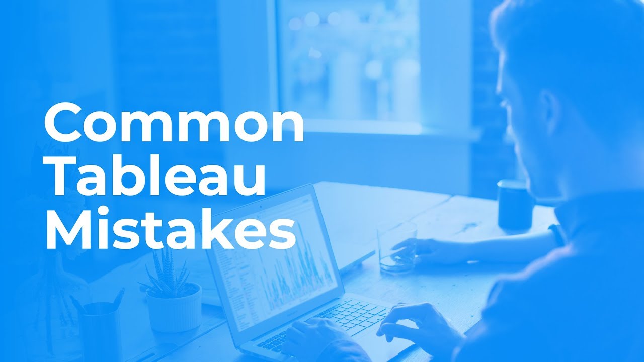 TABLEAU COMMON MISTAKES - QuadExcel.com