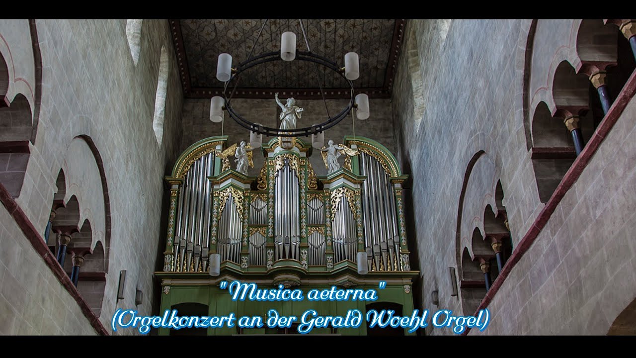"Musica aeterna" (Orgelkonzert an der Gerald Woehl Orgel) - YouTube