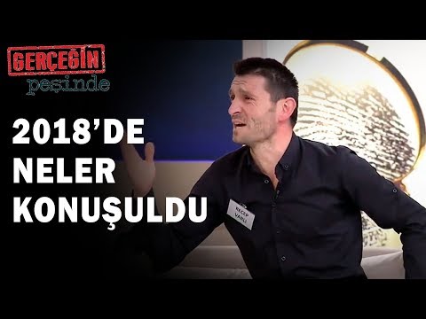 Gerçeğin Peşinde 2018 En Çok Konuşulan Olaylar