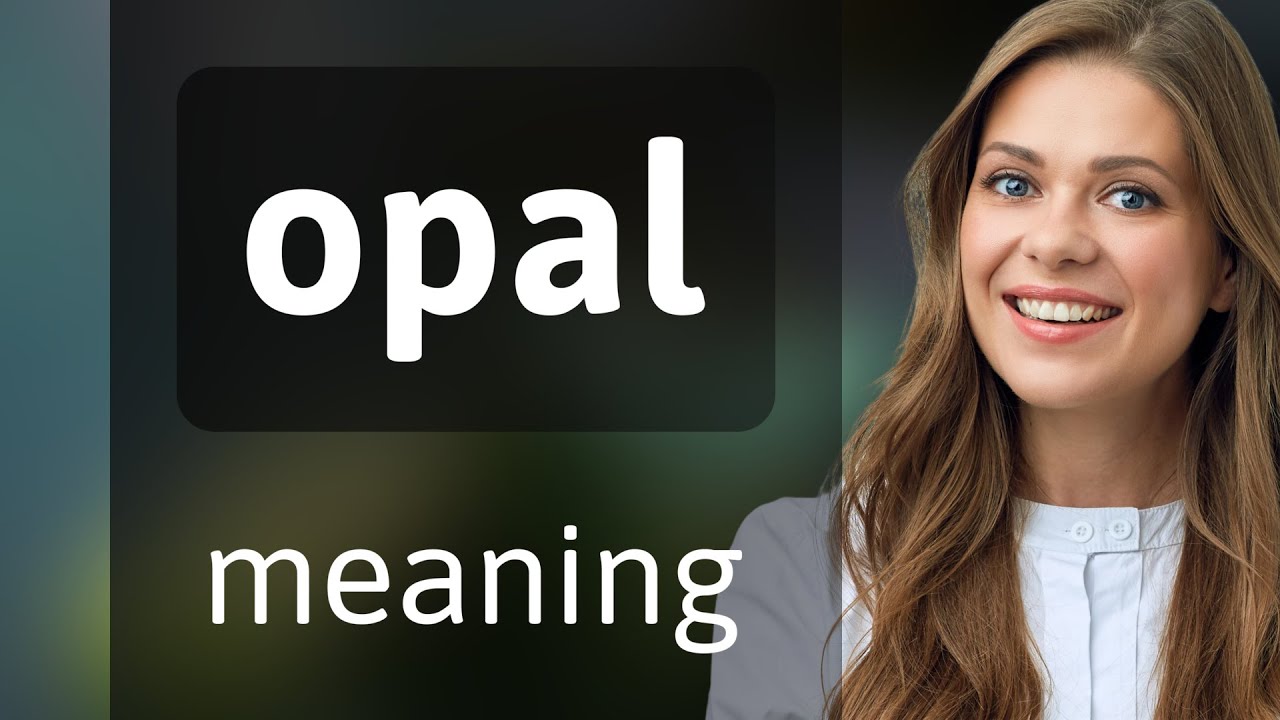 Opal — meaning of OPAL - YouTube