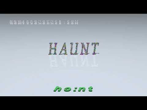 haunt - pronunciation + Examples in sentences and phrases - YouTube