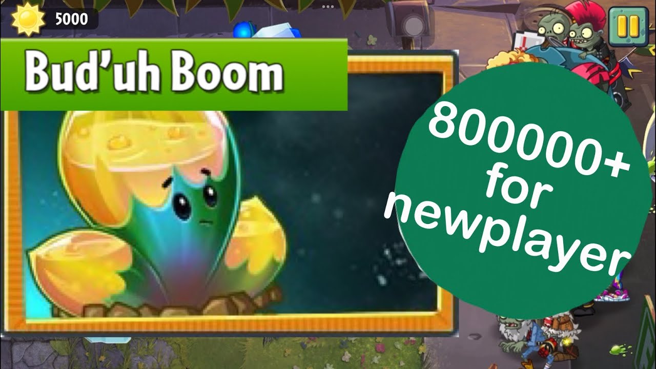 Plant VS Zombie 2 : Arena Bud’uh Boom for new player 800000+ - YouTube