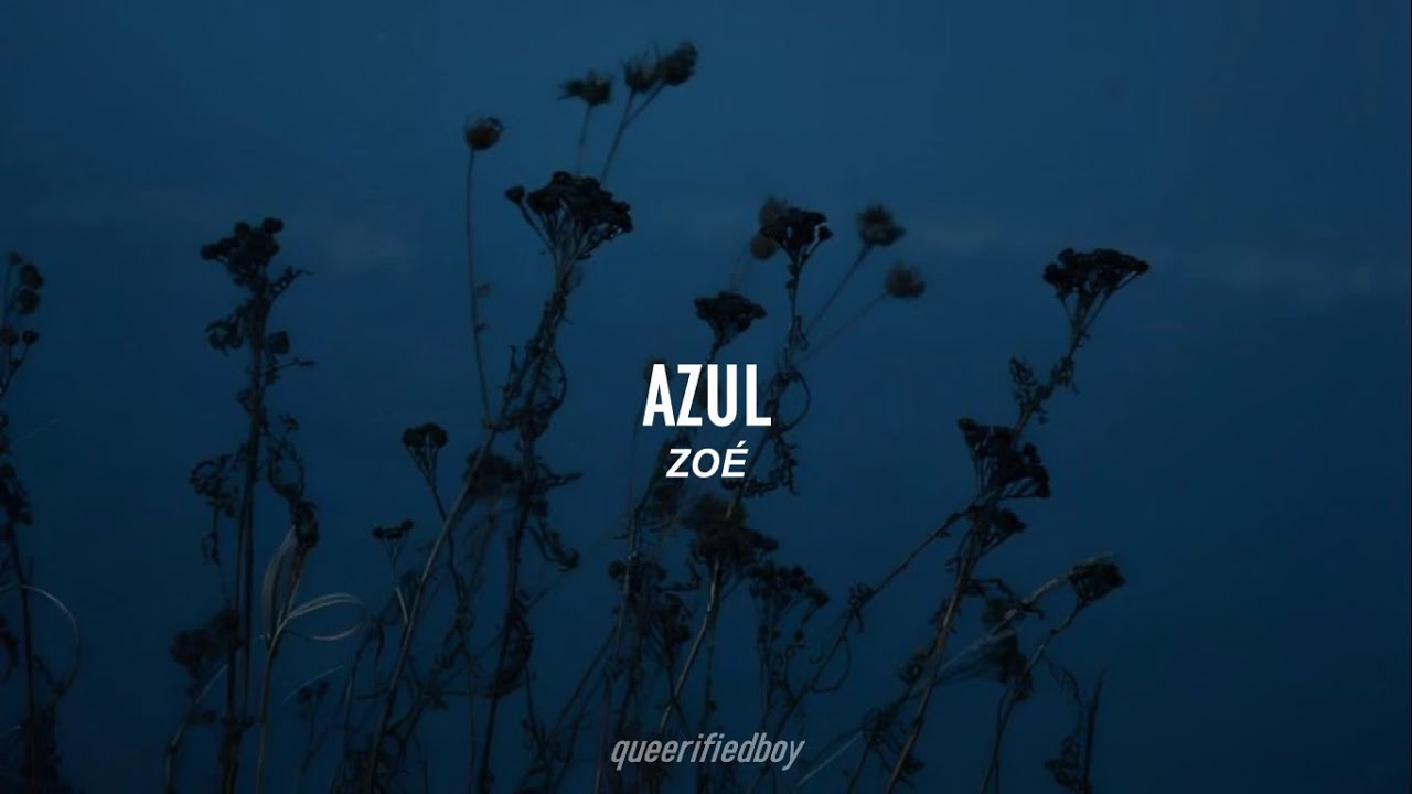AZUL - ZOÉ [Letra / Lyrics] - YouTube