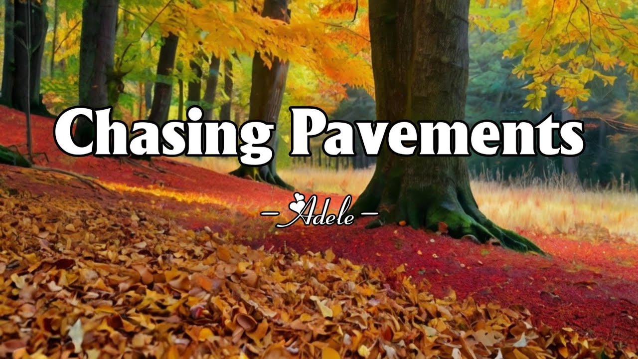 Adele - Chasing Pavements (Lyrics) - YouTube