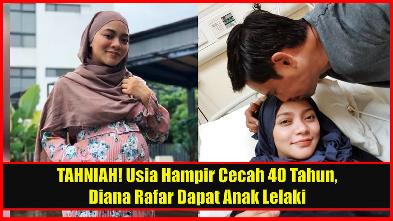TAHNIAH! Usia Hampir Cecah 40 Tahun, Diana Rafar Dapat Anak Lelaki ...