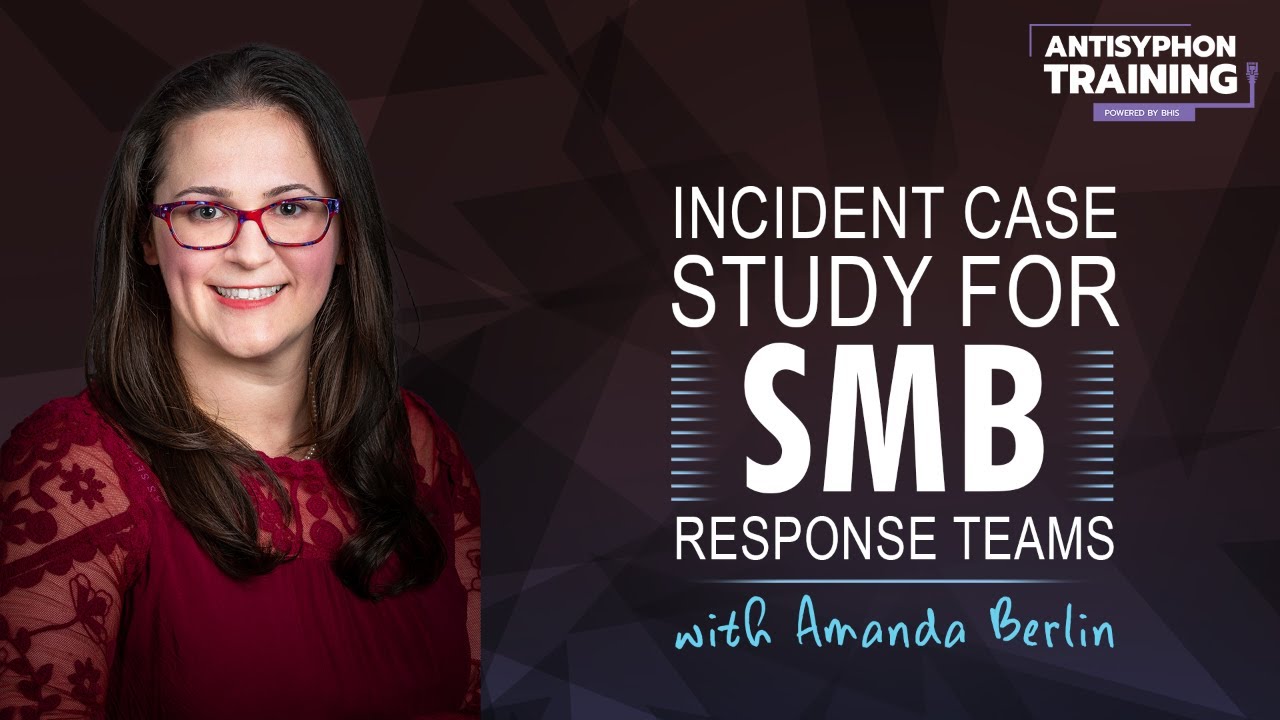 Incident Case Study for SMB Response Teams - Amanda Berlin - YouTube