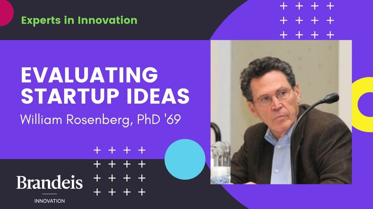 William Rosenberg, PhD '69 on Evaluating Startup Ideas - YouTube