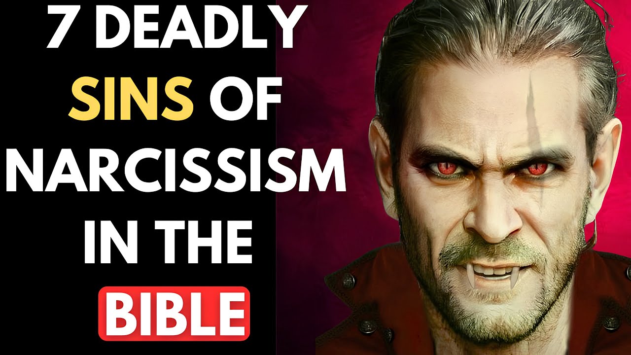 YOU MUST WATCH! 7 DEADLY SINS OF NARCISSISM IN THE BIBLE - YouTube