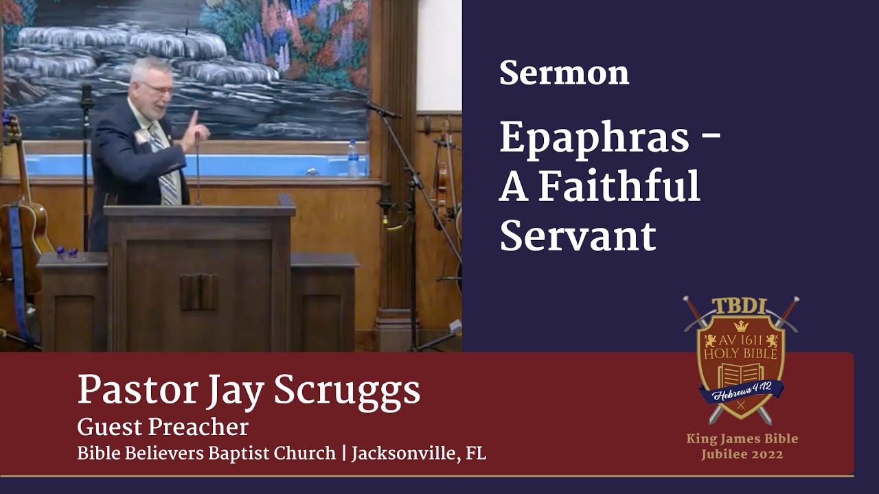 Be an Epaphras | Pastor Jay Scruggs | KJV Jubilee Preaching - YouTube