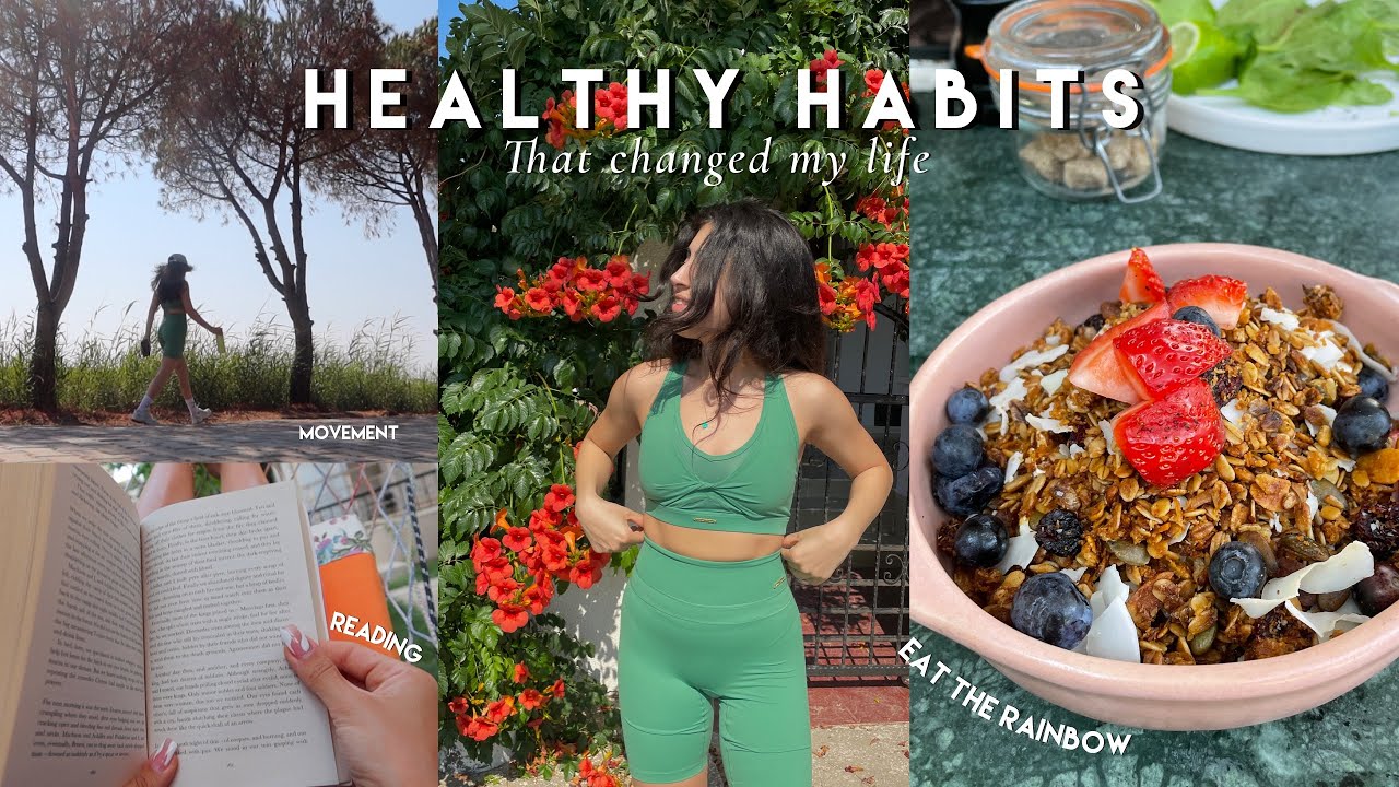 HEALTHY HABITS that changed my life daily movement, eating the rainbow ...