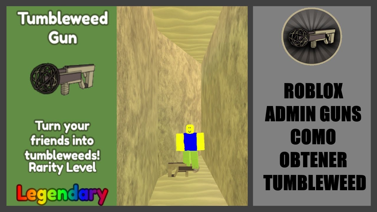 Roblox Admin guns Como obtener TUMBLEWEED - YouTube