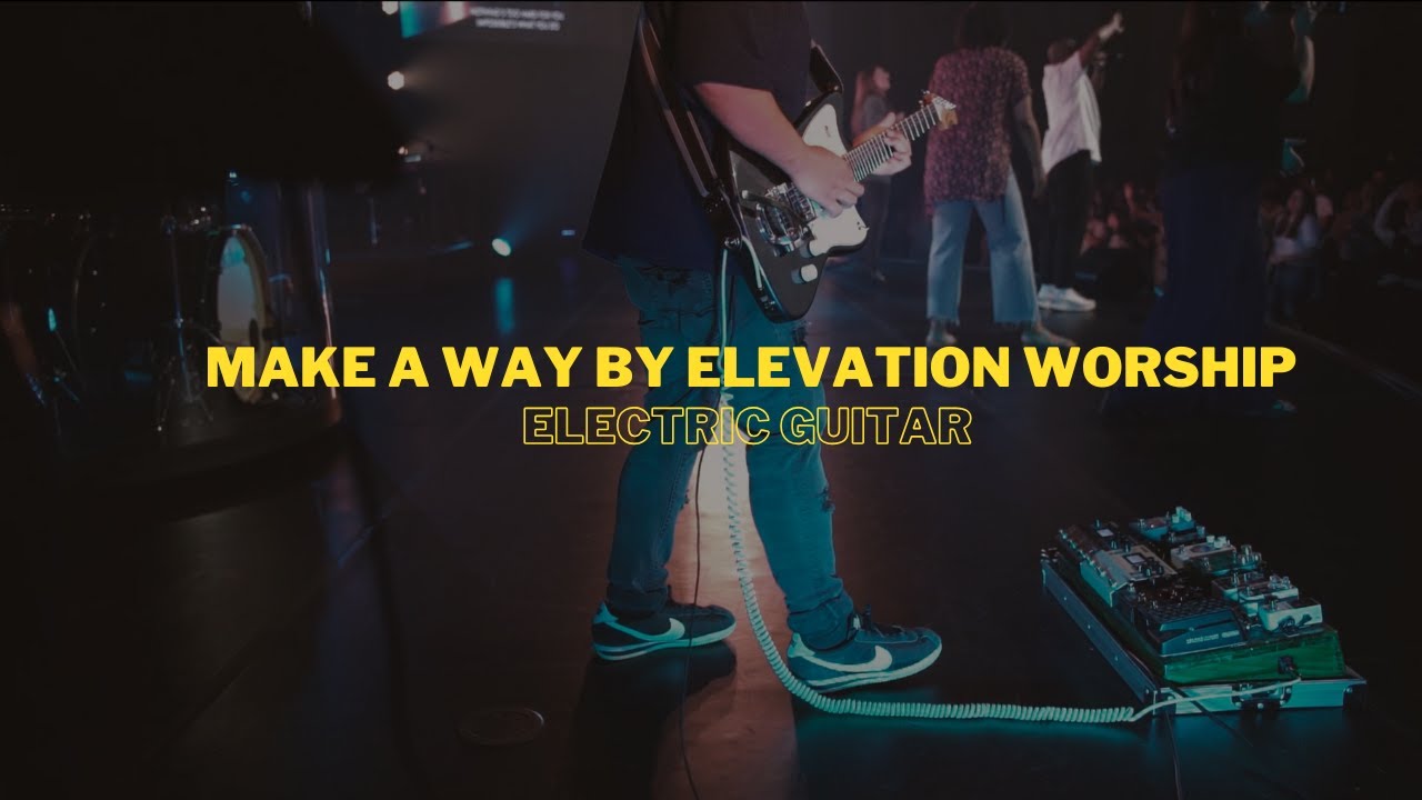Make A Way (Cover) by Elevation Worship | Live Mix | Electric Guitar ...