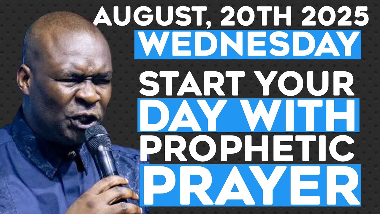 [Wednesday 20th August 2025] Early Morning Prophetic Prayer | Morning ...