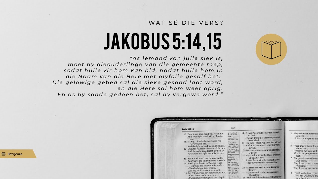 Wat sê die vers: Jakobus 5:14,15 - YouTube