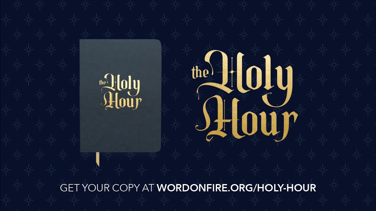 The Holy Hour: Meditations for Eucharistic Adoration - YouTube