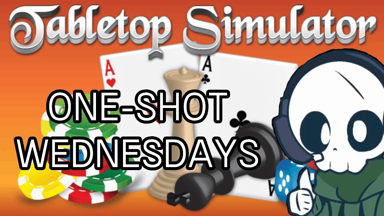 TABLETOP SIM - ONE-SHOT WEDNESDAYS! (8/14) #tabletopgaming #oneshotwednesday #gaming - YouTube