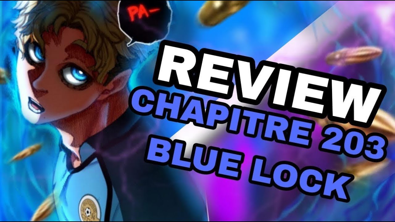 BLUE LOCK CHAPITRE 203 ! KAISER BIENTOT A 100% - YouTube