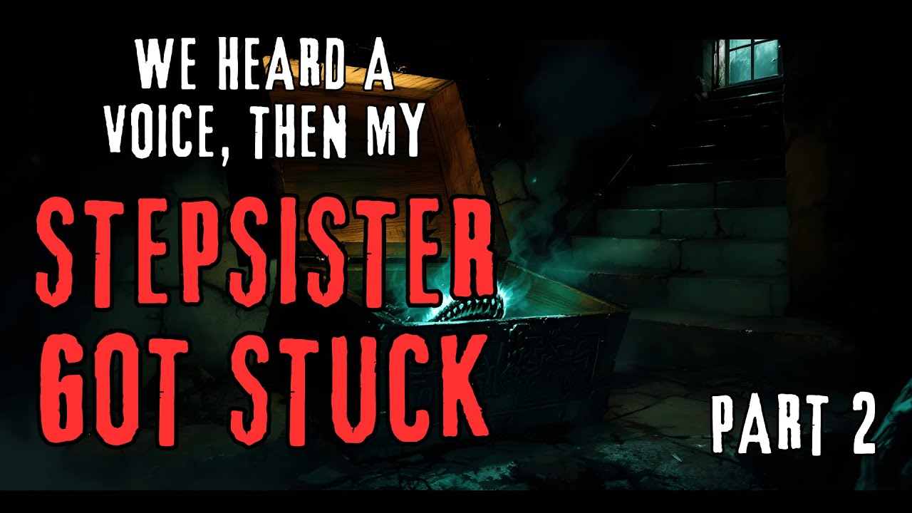 We heard a voice, then my stepsister got stuck (Part 2) | Horror ...