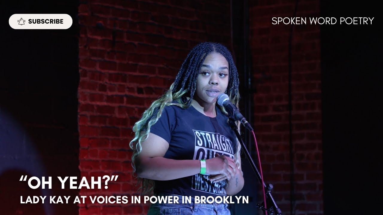 Lady Kay - "Oh Yeah?" @ Voices In Power | Brooklyn 2024 | Spoken Word ...