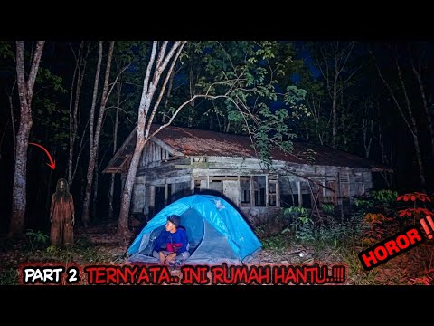 CAMPING HOROR‼️ TERNYATA INI RUMAH HANTU 