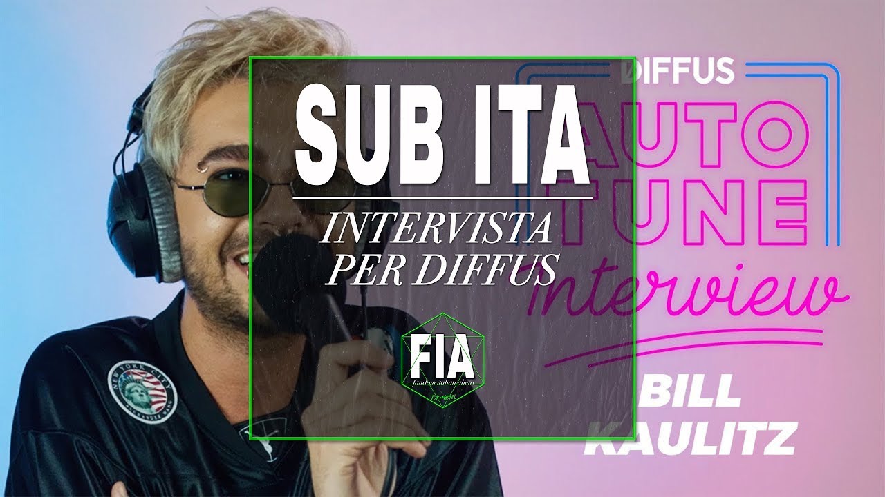 Bill Kaulitz | Intervista Auto-Tune x Diffus Magazine | [SUB ITA] - YouTube