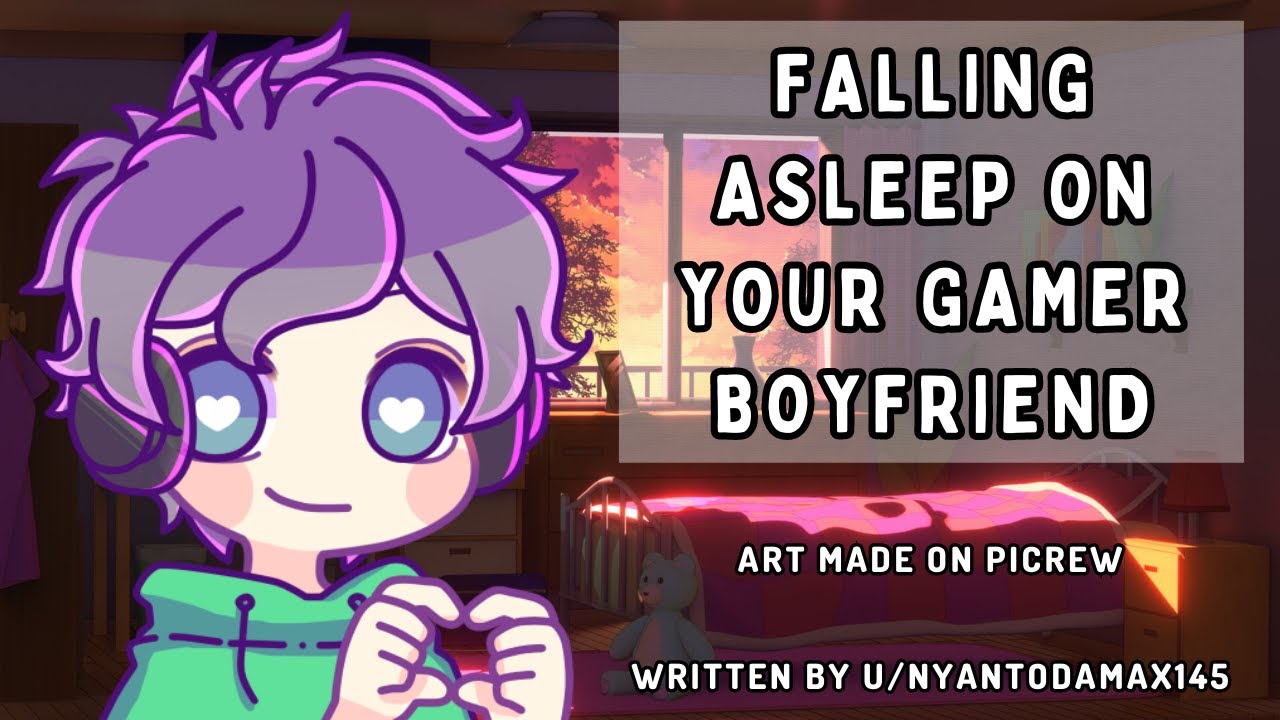Falling Asleep On Your Gamer Boyfriend [M4A] [Comfort] [Banter] [Fluff ...