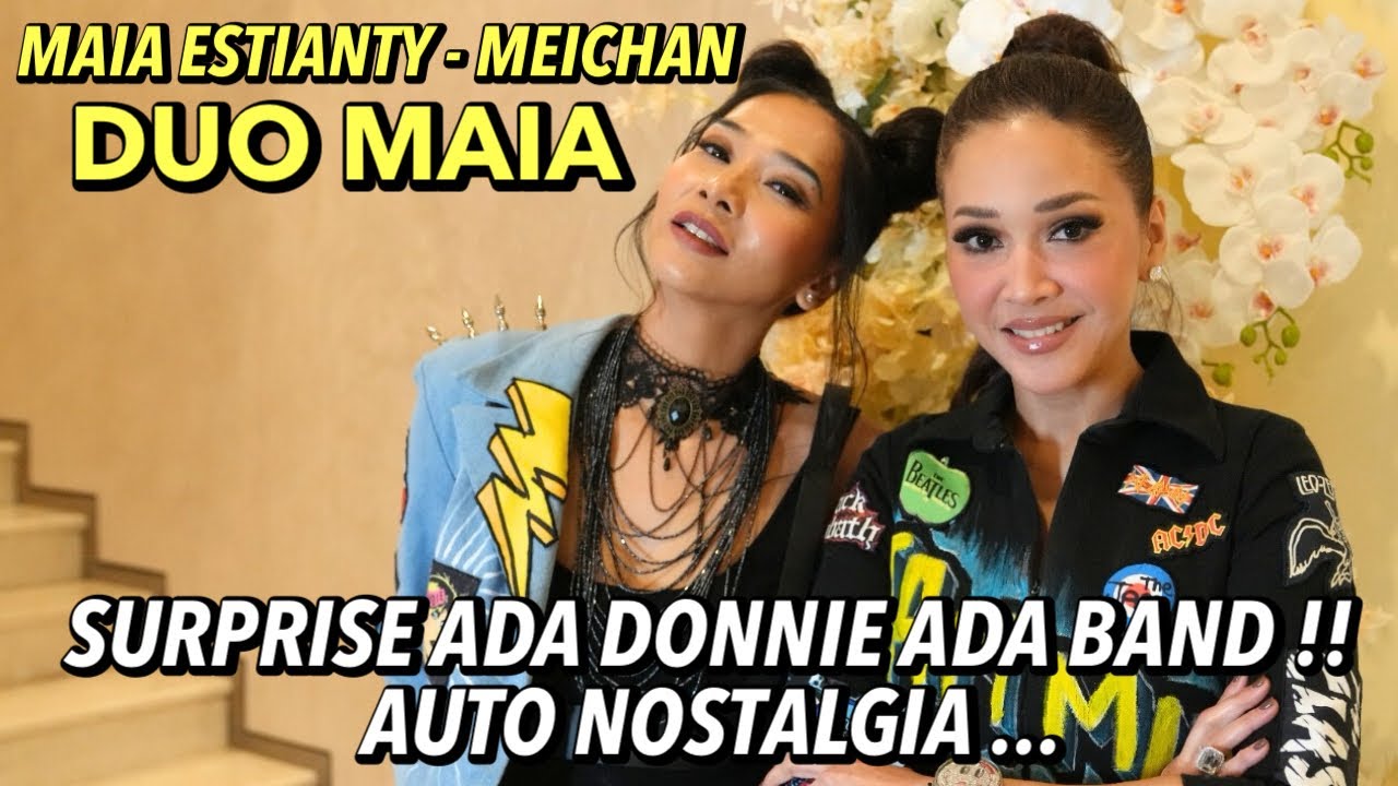 MAIA ESTIANTY & MEICHAN "DUO MAIA" SERUUU!! AUTO NOSTALGIA, MAIA TARIK ...