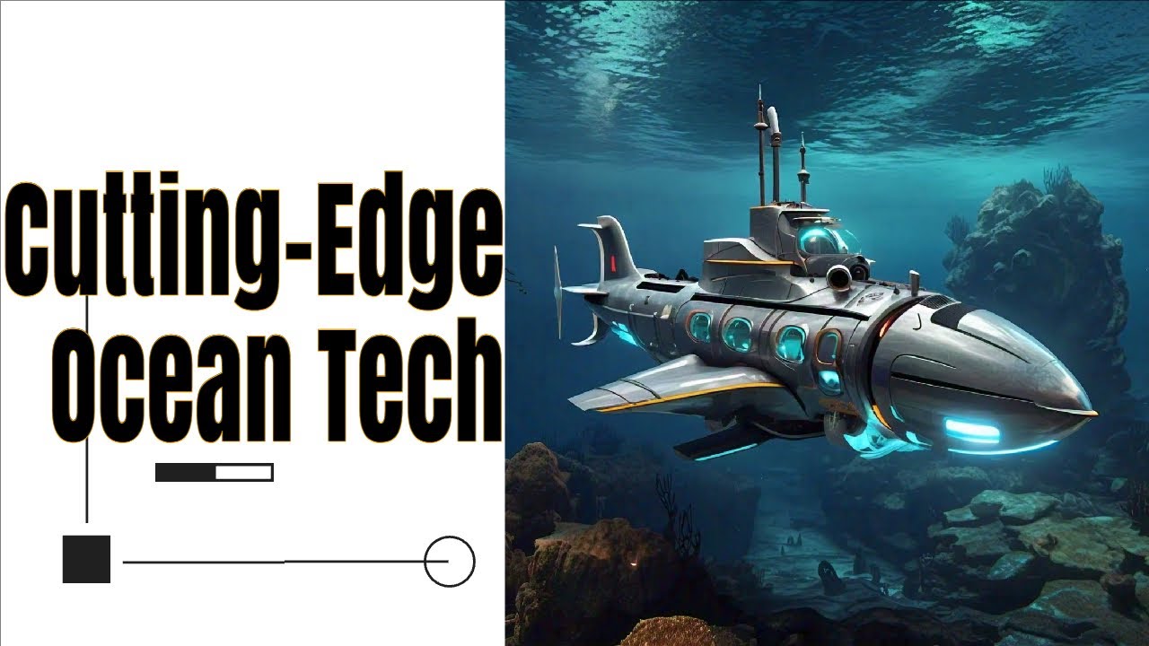 The Future of Ocean Exploration: New Technologies and Discoveries - YouTube