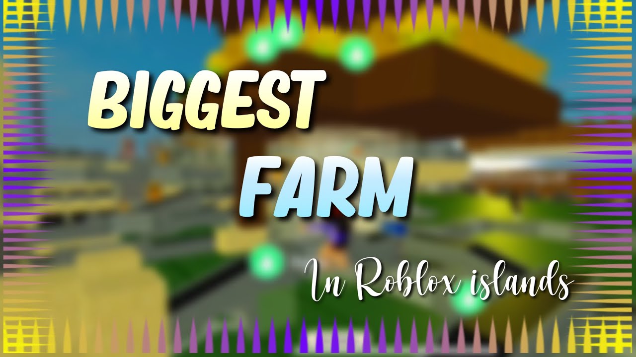 BIGGEST FARM (farm ideas) in Roblox islands - YouTube