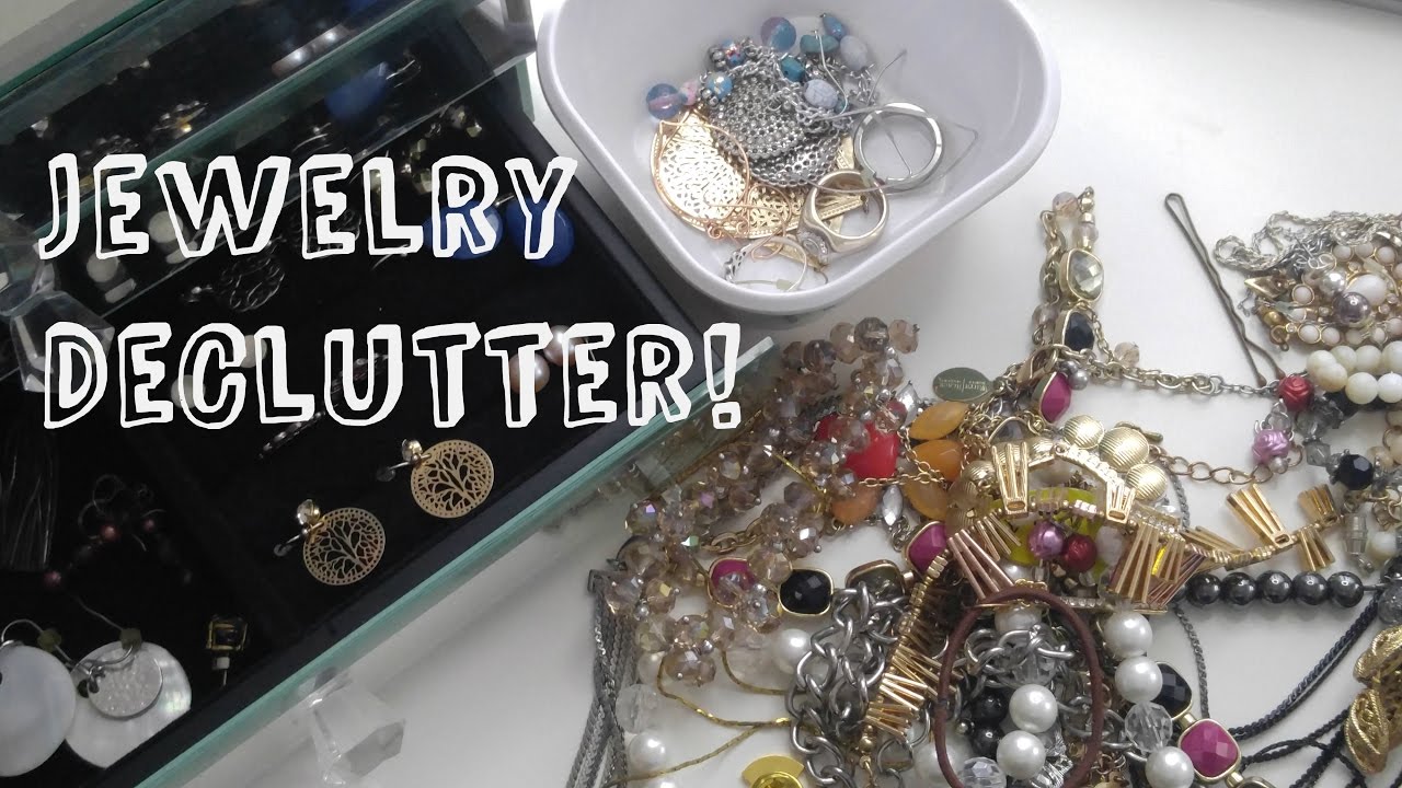 JEWELRY DECLUTTER | getting realistic about clutter! - YouTube