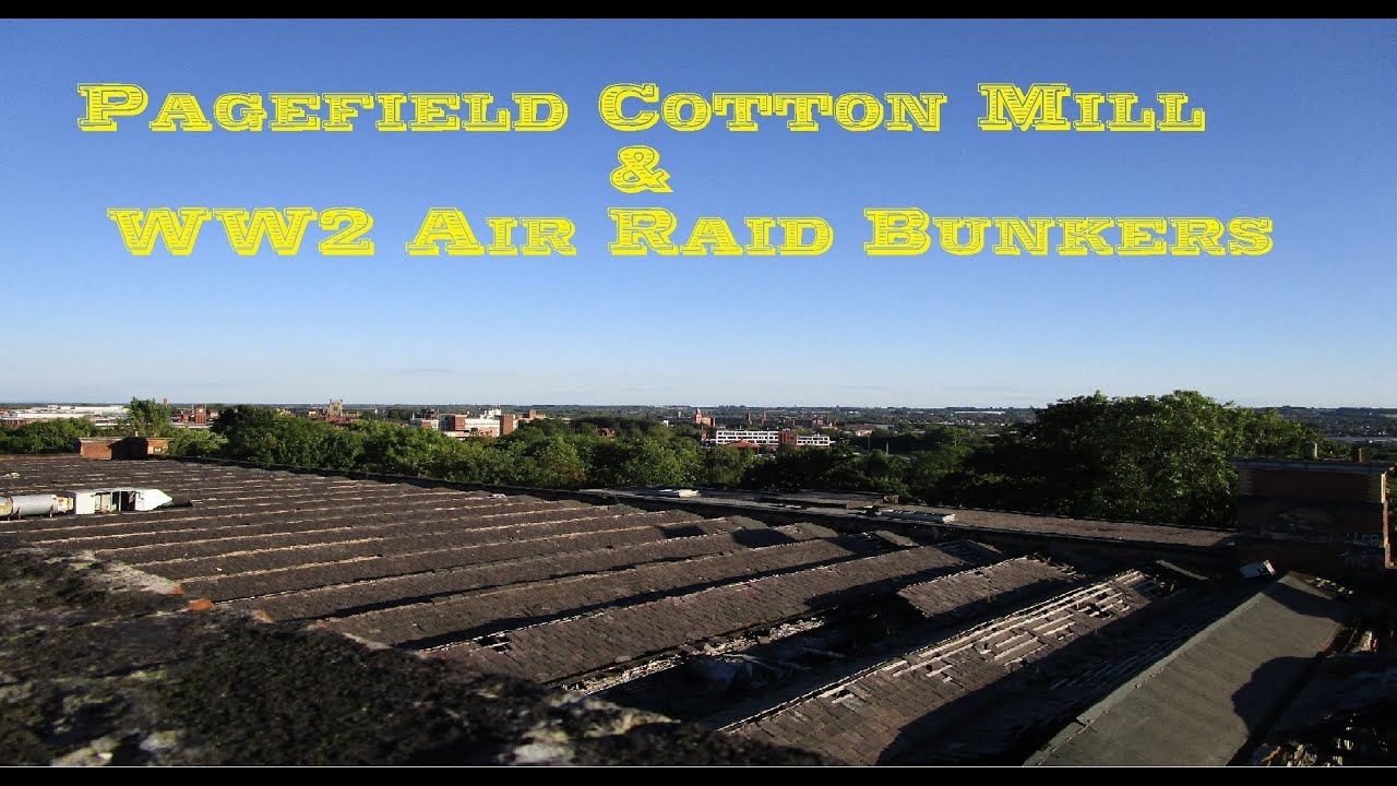 Pagefield Cotton Mill & Underground WW2 Bunkers, Wigan, Exploring ...