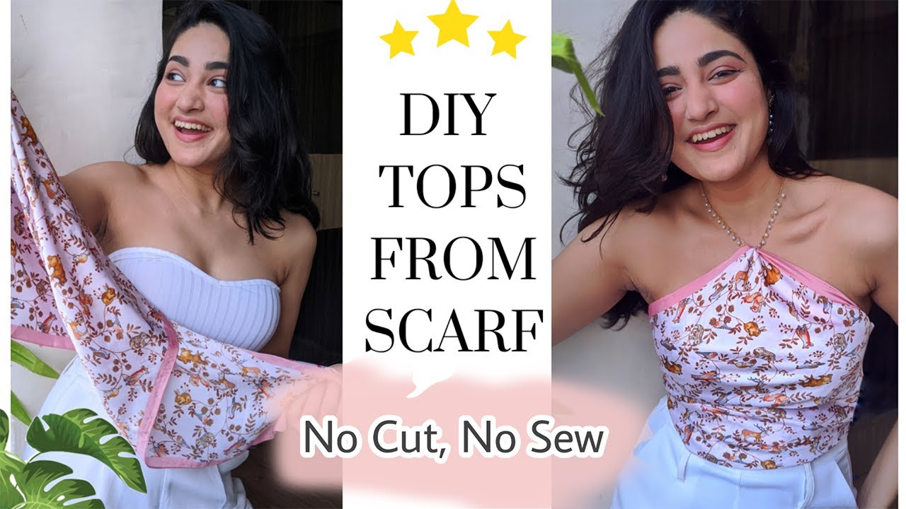 Making Brand New Tops from Scarf | NO Cut No Sew - YouTube