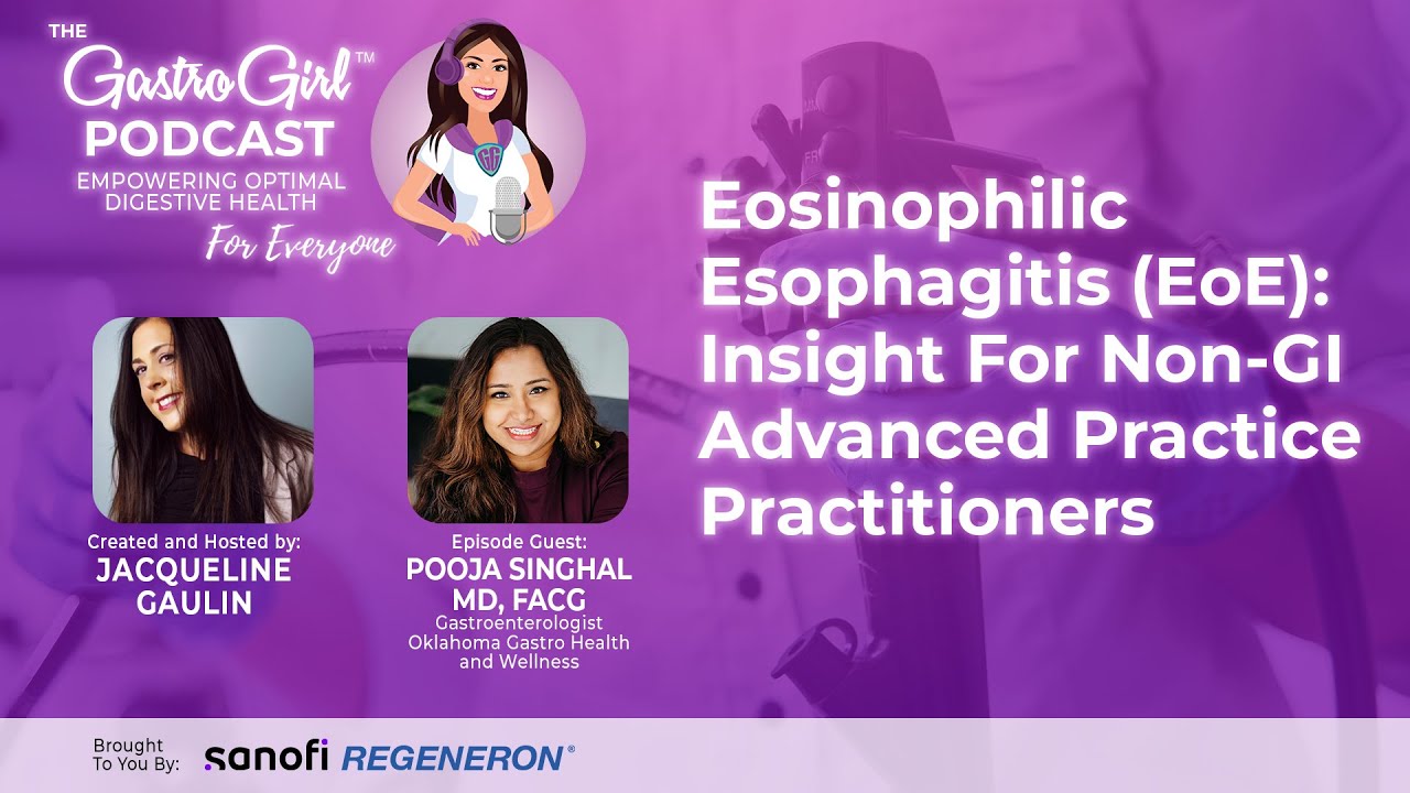 Eosinophilic Esophagitis (EoE): Insight for Non-GI Advanced Practice ...