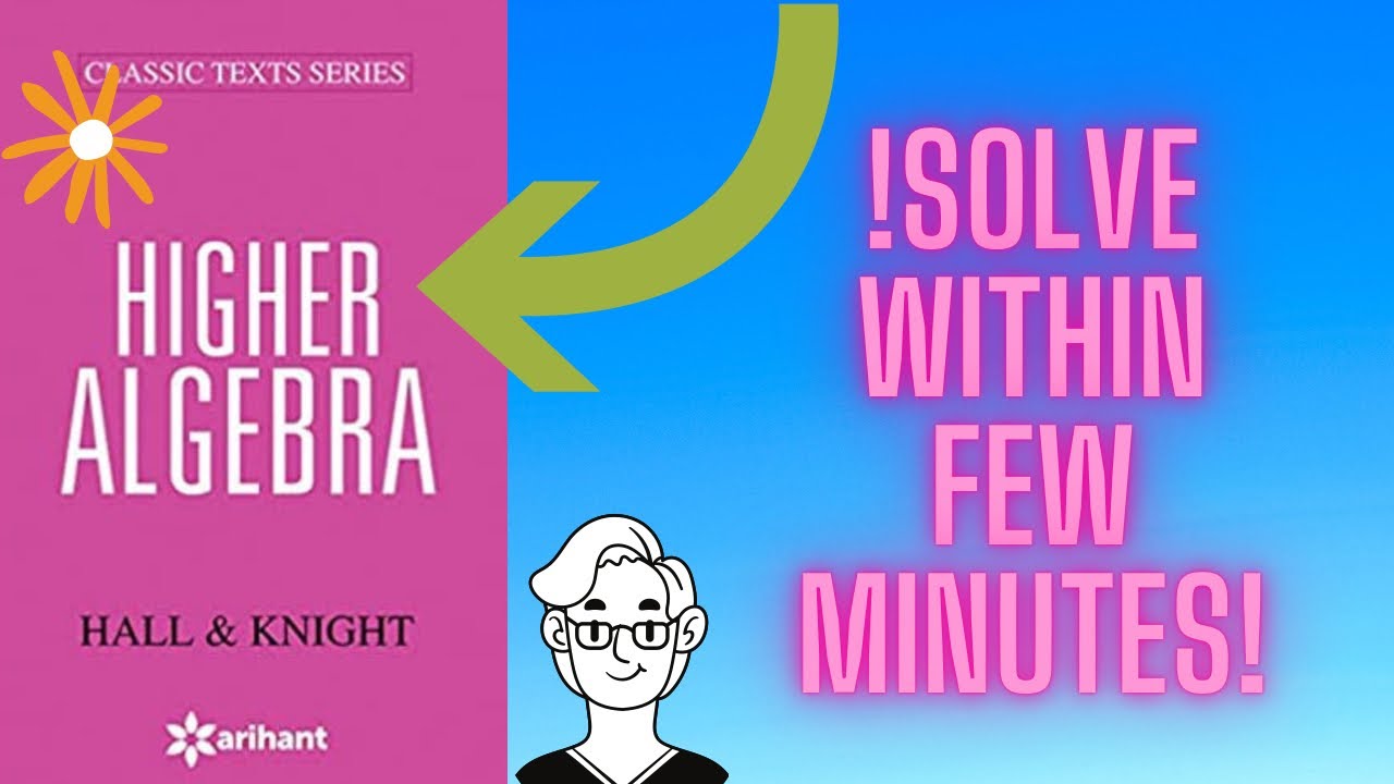 Hall and Knight Higher Algebra book solution Chapter- Quadratic ...