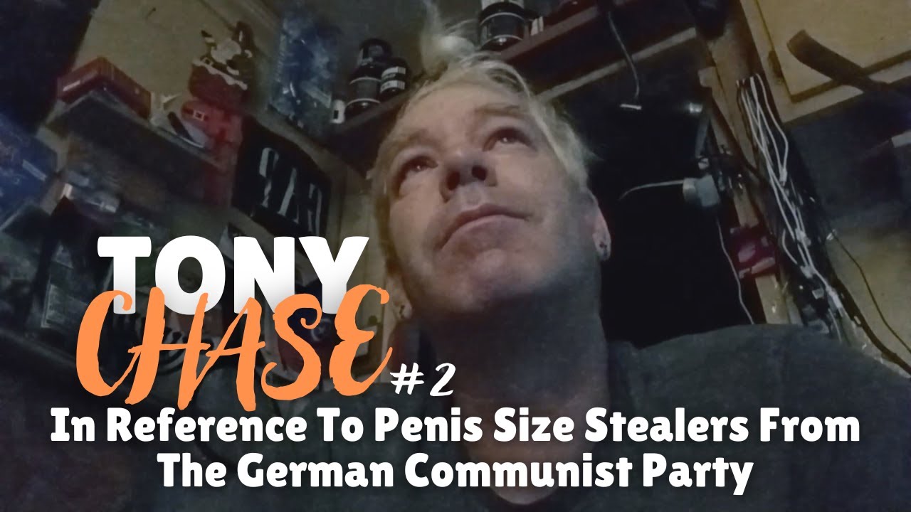Tony Chase #2 | In Reference To Penis Size Stealers Of The German ...