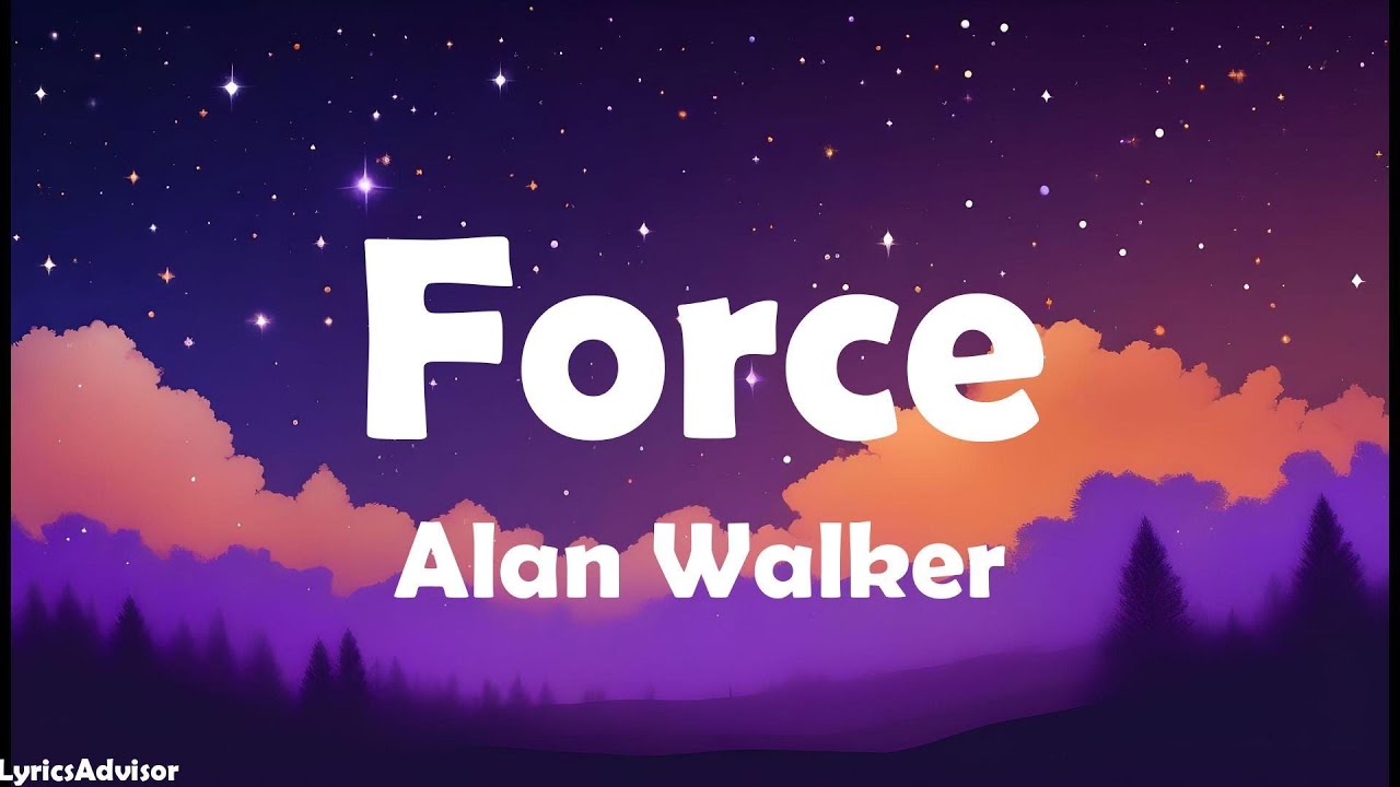 Alan Walker - Force - YouTube Music