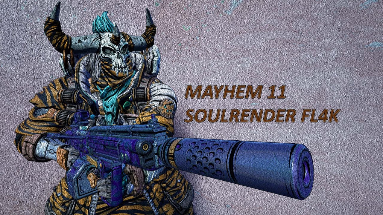 MAYHEM 11 SOULRENDER FL4K || BORDERLANDS 3 - YouTube