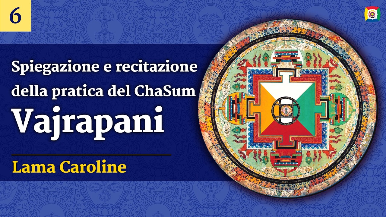 6/6 - Spiegazione e recitazione della pratica del ChaSum - Vajrapani ...